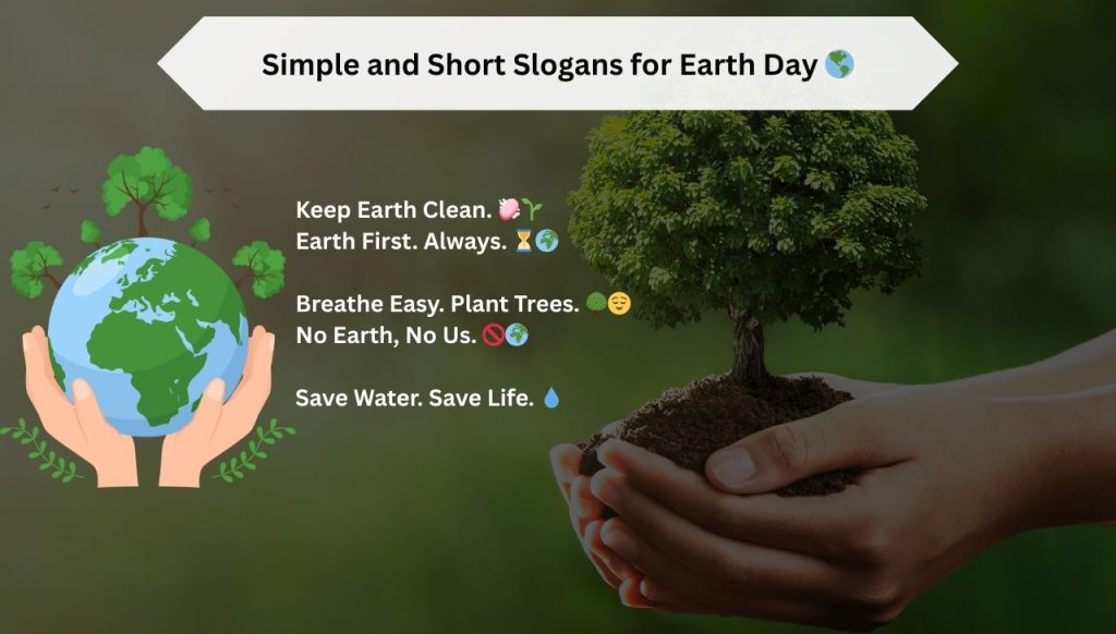 150+ Best Slogans for Earth Day: Simple Phrases That Inspire Action ...